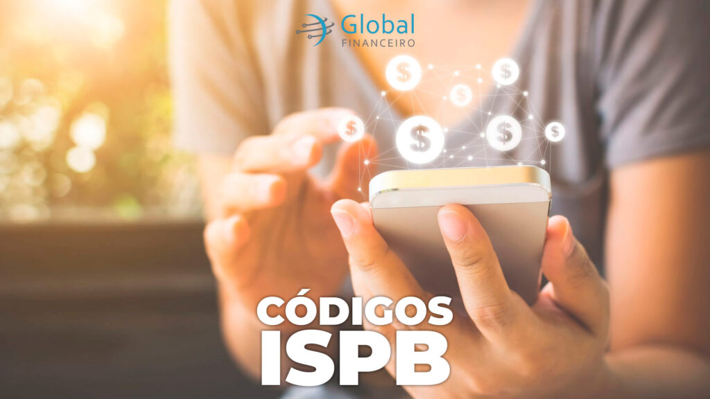 CÓDIGOS ISPB E COMPE DOS BANCOS - Global Financeiro